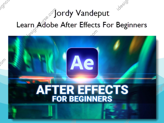 Learn Adobe After Effects For Beginners – Jordy Vandeput – iDesign Course
