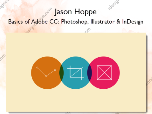 Basics of Adobe CC: Photoshop, Illustrator & InDesign – Jason Hoppe ...