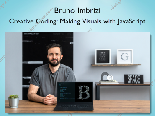 Download Creative Coding: Making Visuals with JavaScript – Bruno Imbrizi – iDesign Course