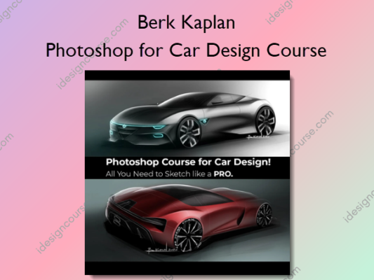 Photoshop for Car Design Course – Berk Kaplan – iDesign Course