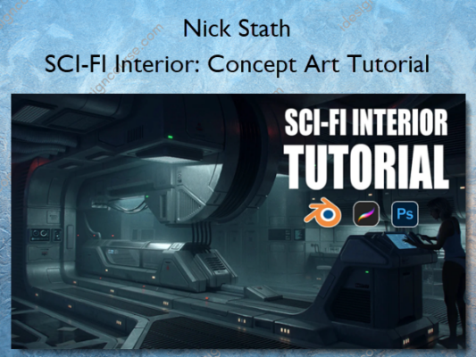 SCI-FI Interior: Concept Art Tutorial – Nick Stath – iDesign Course