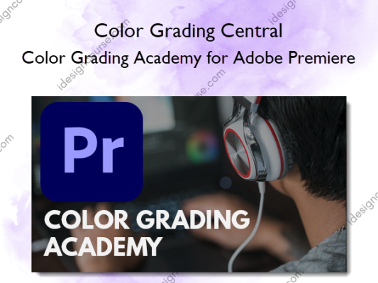 Download Color Grading Academy for Adobe Premiere – Color Grading ...