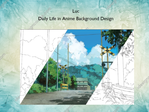 Download Daily Life in Anime Background Design – Luc – iDesign Course