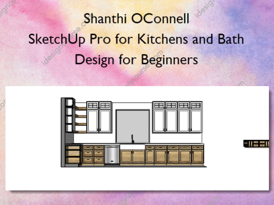 SketchUp Pro for Kitchens and Bath Design for Beginners – Shanthi ...