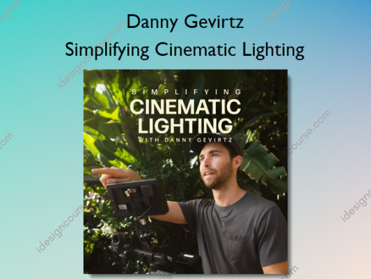Download Simplifying Cinematic Lighting – Danny Gevirtz – iDesign Course