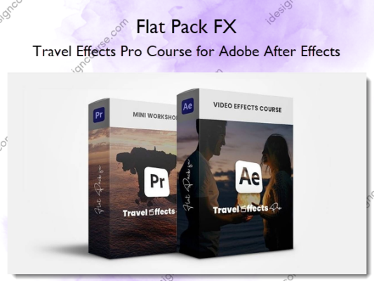 Travel Effects Pro Course for Adobe After Effects – Flat Pack FX - iDesign Course
